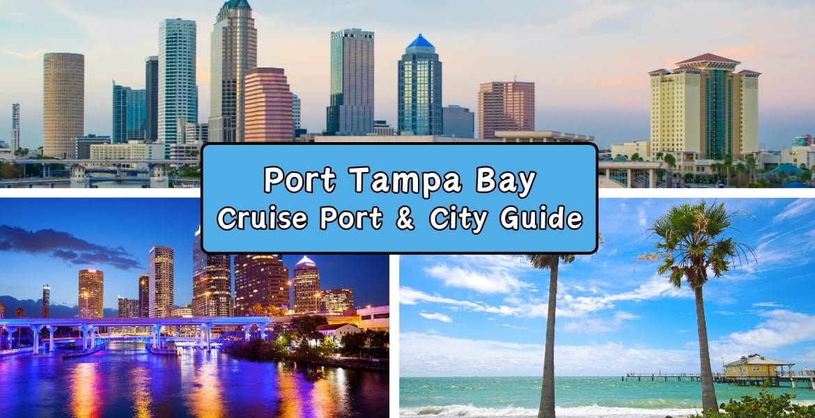 Port Tampa Bay 🛳️ Cruise Port and City Guide